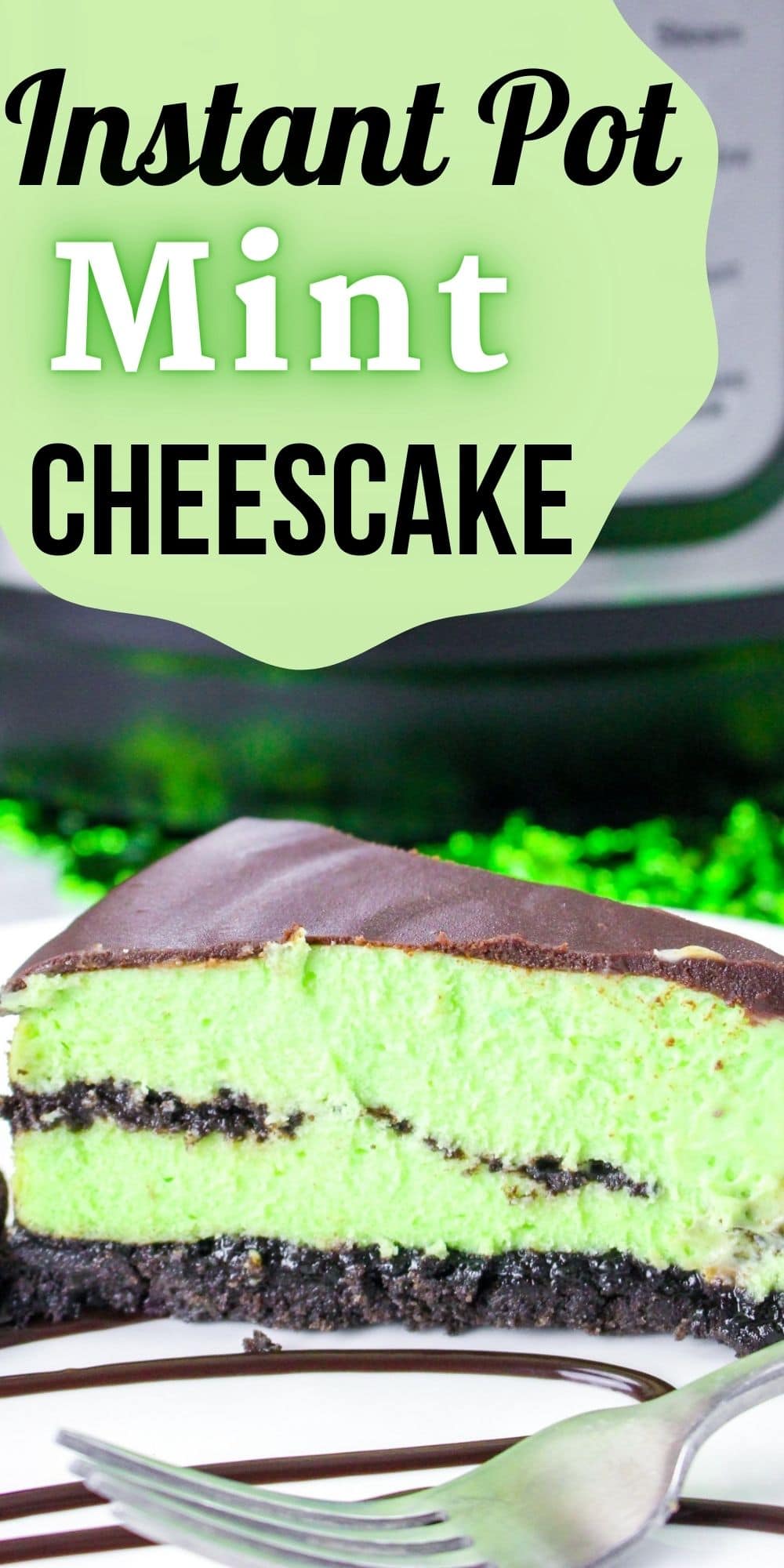 Instant Pot Mint Cheesecake - Mama's On A Budget